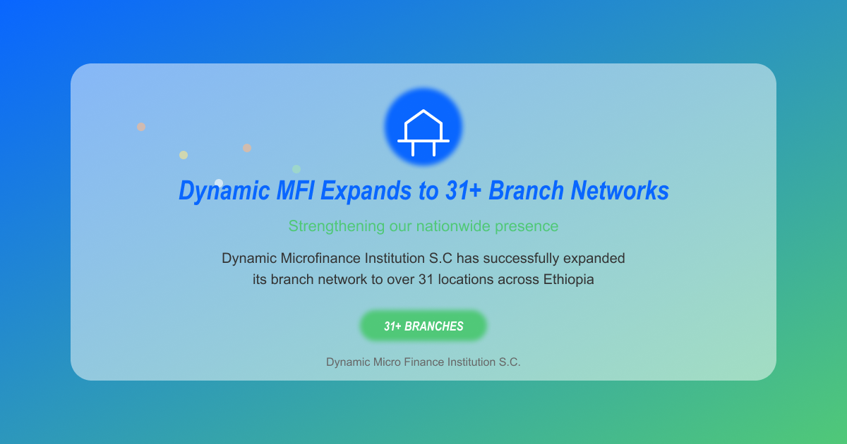 Dynamic MFI Expands to 31+ Branch Networks - Dynamic microfinance